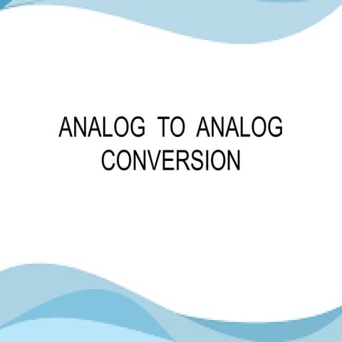 Analog to analog conversion - Amplitude modulation | PPTX | Technology & Computing