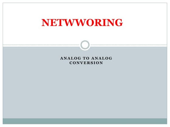 Analog to analog conversion | PPTX | Technology & Computing