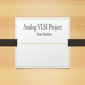 Analog VLSI Project regarding the design of an ultra low voltage .pptx