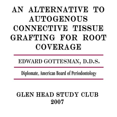 An Alternative To Autogenous Connective Tissue Grafting For Root Coverage Ppt