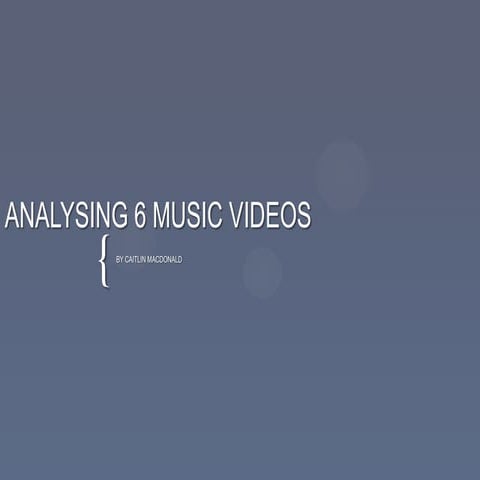 + Analying 6 music videos | PPT