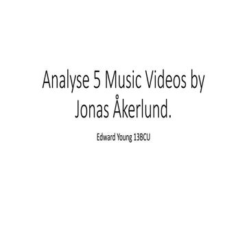 Analyse 5 videos by Jonas Akerlund | PPTX