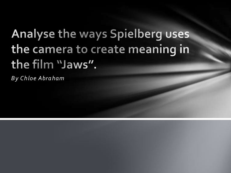 Analyse The Ways Spielberg Uses The Camera To Create Meaning In The F analyse-the-ways-spielberg-uses-the-camera-to-create-meaning-in-the-f