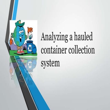 Analysing a hauled container collection system | PPT