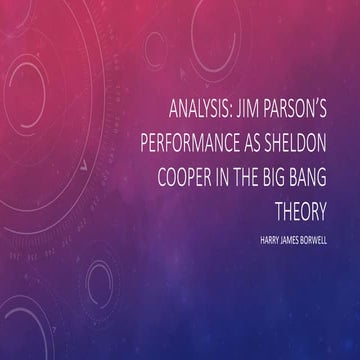 Analysis - Jim Parson's Performance In The Big Bang Theory.pptx