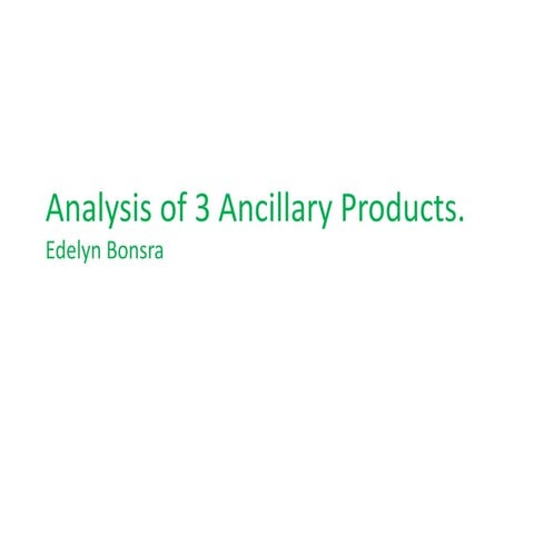Analysis of 3 ancillary products | PPTX