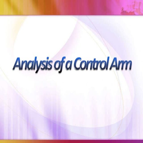 Analysis Of A Control Arm | PPTX
