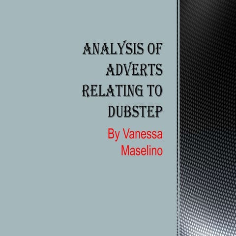 Analysis of adverts relating to dubstep | PPT