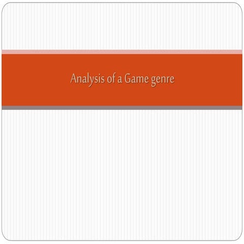 Analysis of a game genre | PPTX