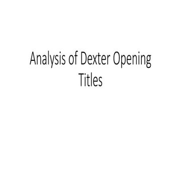 Analysis of dexter opening titles | PPTX | Death, Injury, or Military ...