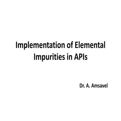 Analysis of elemental impurities in API | PPTX