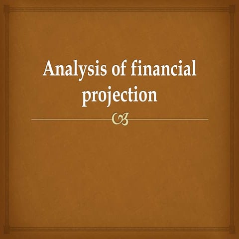 Analysis of financial projection | PPT