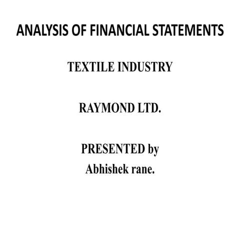 Analysis of financial statements textile industry raymond ltd | PPTX