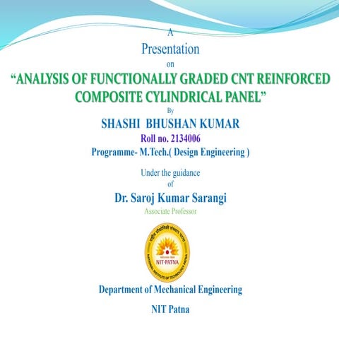 ANALYSIS OF FUNCTIONALLY GRADED CNT REINFORCED COMPOSITE CYLINDRICAL PANEL.pptx