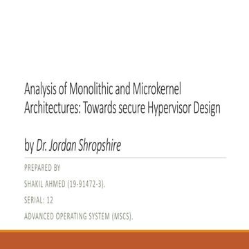Analysis of monolithic and microkernel architectures | PPTX