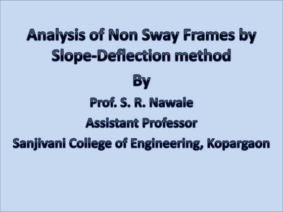 Slope deflection method for structure analysis in civil engineering | PPT