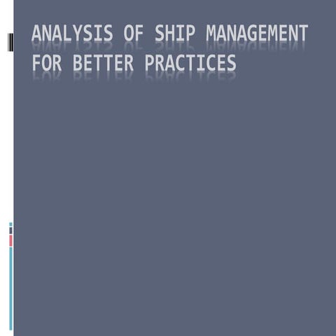 Analysis of ship management for better practices | PPTX