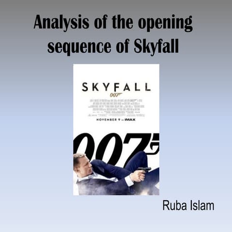 Analysis of the opening sequence of skyfall | PPTX
