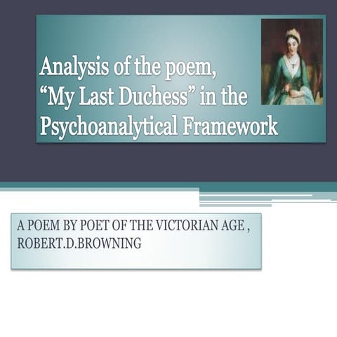 Analysis of the poem, my last duchess in the psycho analytical ...