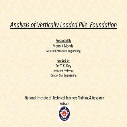 Analysis of vertically loaded pile foundation | PPSX
