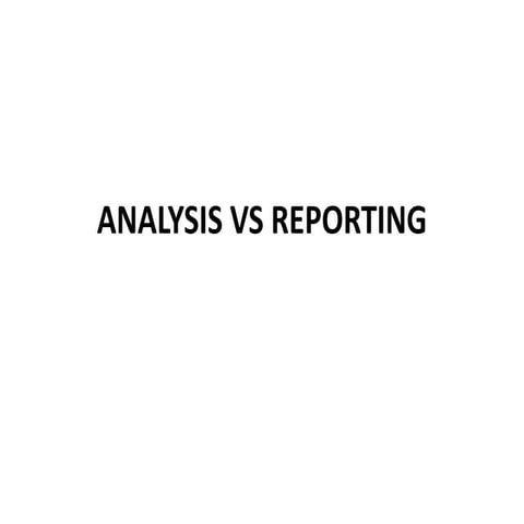 Analysis vs reporting | PPTX
