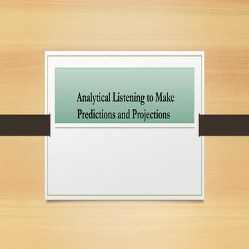 Analytical Listening to Make Predictions and Projections | PPTX