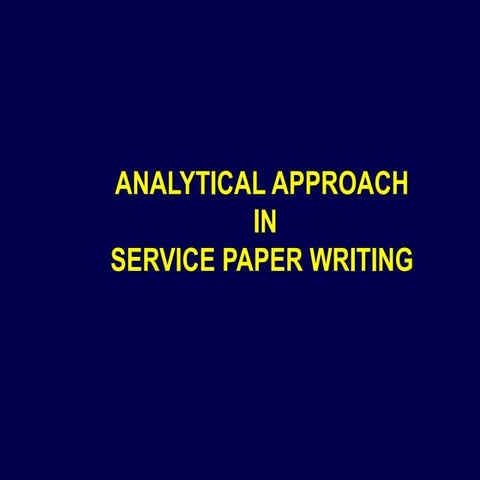 ANALYTICAL APPROACH TO SERVICE PAPER WRITING.pptx