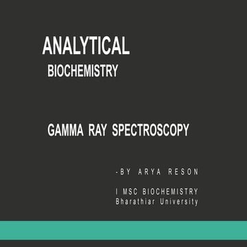 Gamma ray spectroscopy | PPTX