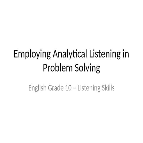 Analytical_Listening_Grade10 (1).pptx in problem solving | PPTX