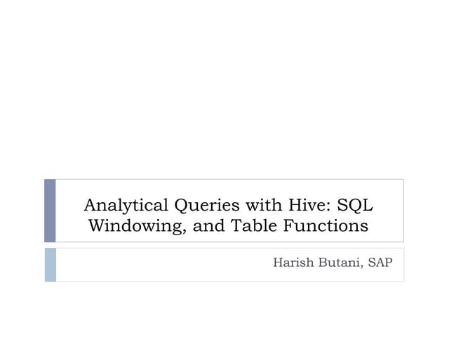 Analytical Queries With Hive Sql Windowing And Table Functions Ppt