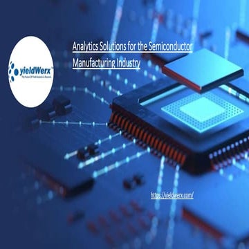 Analytics Solutions for the Semiconductor Manufacturing Industry.pptx