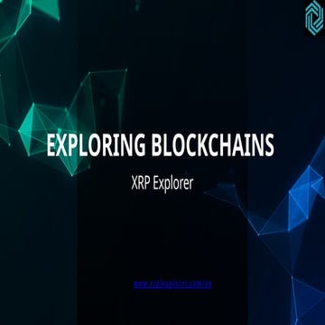 Experience the XRP Ledger Like Never Before with XRP Explorer | PPT