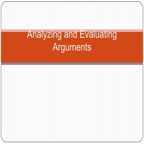 Analyzing And Evaluating Arguments Ppt