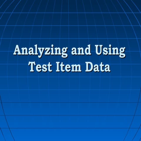 Analyzing and using test item data | PPT