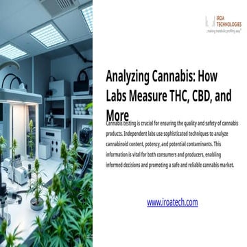 Analyzing Cannabis How Labs Measure THC, CBD, and More.pptx