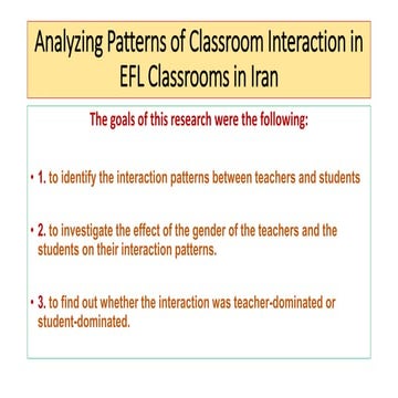 Analyzing patterns of classroom interaction in EFL Classrooms in Iran ...
