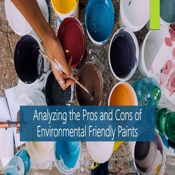 Analyzing the pros and cons of environmental friendly paints | PPTX