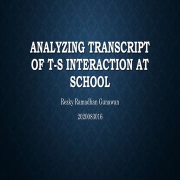 Analyzing Transcript of T-S Interaction at school.pptx