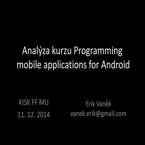 Analýza kurzu programming mobile aplications for android | PPT