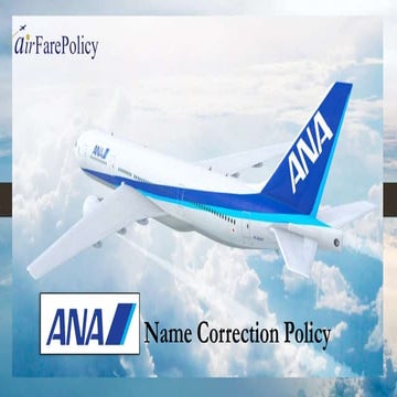 ANA Name Change/Correction Policy - Airfare Policy | PPTX