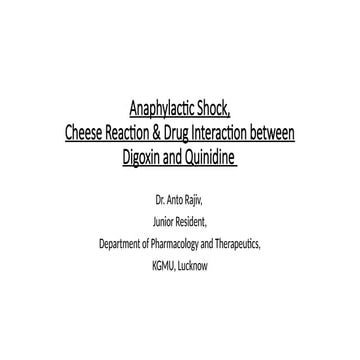 Anaphylactic Shock, Cheese Reaction, Digoxin+Quinidine.pptx