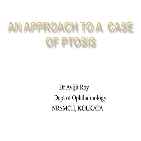 An approach to a case of ptosis | PPTX