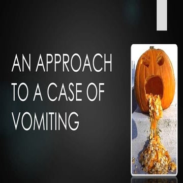 An approach to a case of vomiting in children | PPTX