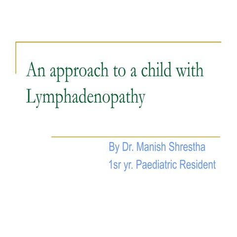 An approach to a child with Lymphadenopathy.ppt
