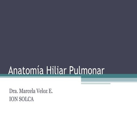 Anatomc3ada hiliar-pulmonar | PPT