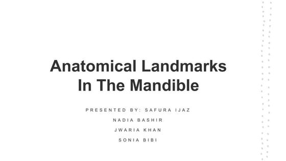 MANDIBULAR ANATOMICAL LANDMARKS | PPT