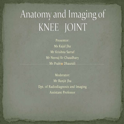 Anatomy and imaging of knee joint | PPTX