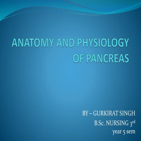 Anatomy and physiology of pancreas | PPTX