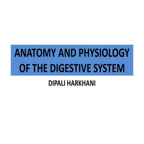 Anatomy and physiology of the digestive system | PPTX | Dental Health ...