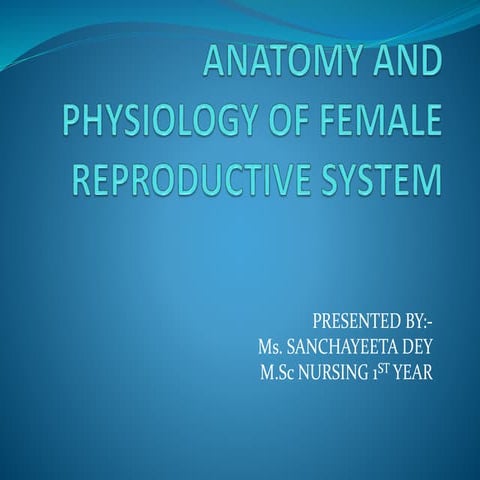 Anatomy And Physiology Of Female Reproductive System Pptx